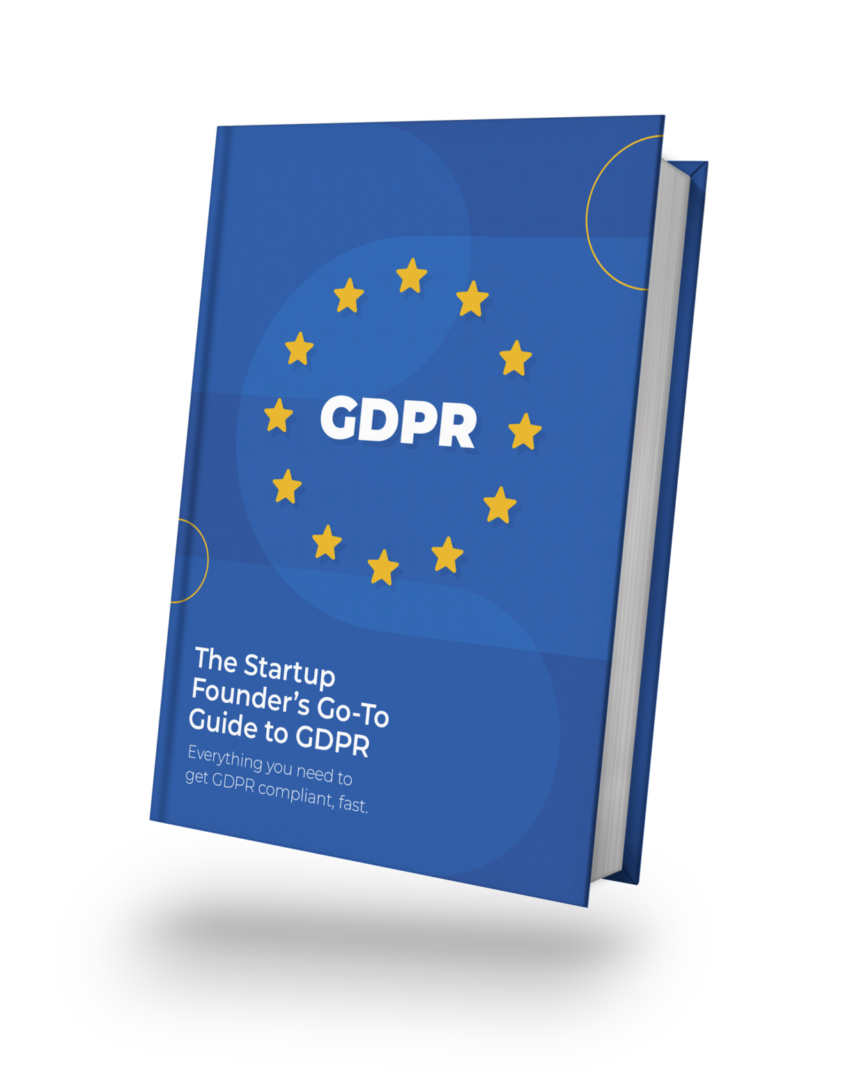 The Startup Founder’s Go-to Guide To GDPR